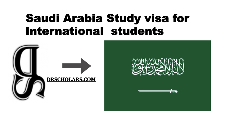 Saudi Arabia Study Visa 2023, 2024 UPDATED! - DR SCHOLARS